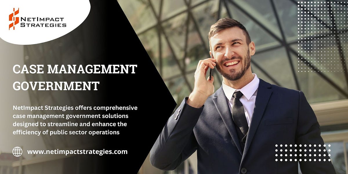 Revolutionizing Government Case Management with Digital Solutions: A ...
