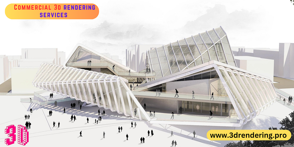 The Future of Commercial Architecture with 3D Rendering Technologies ...
