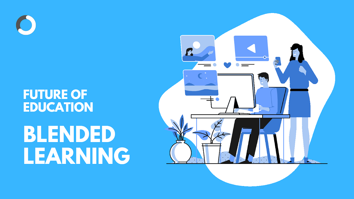 How Blended learning can Transform the Future of Higher Education? | by ...