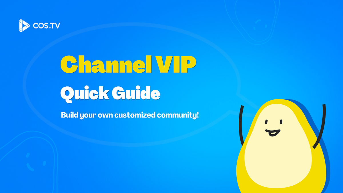Channel VIP Quick Guide: Build your Own Customized Community! | by ...
