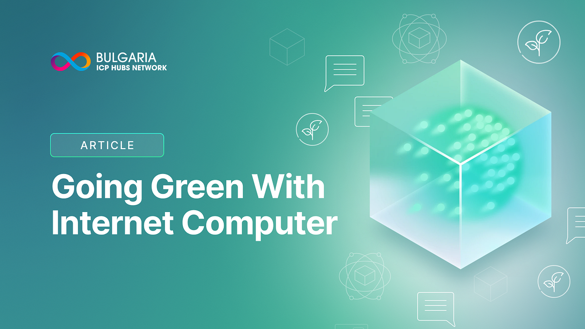 Going Green with Internet Computer: The Eco-Friendly Benefits for ...