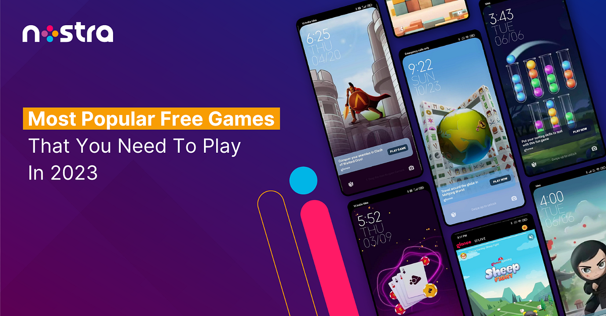 Most Popular Free Games That You Need To Play In 2023 | by Nostra Games ...