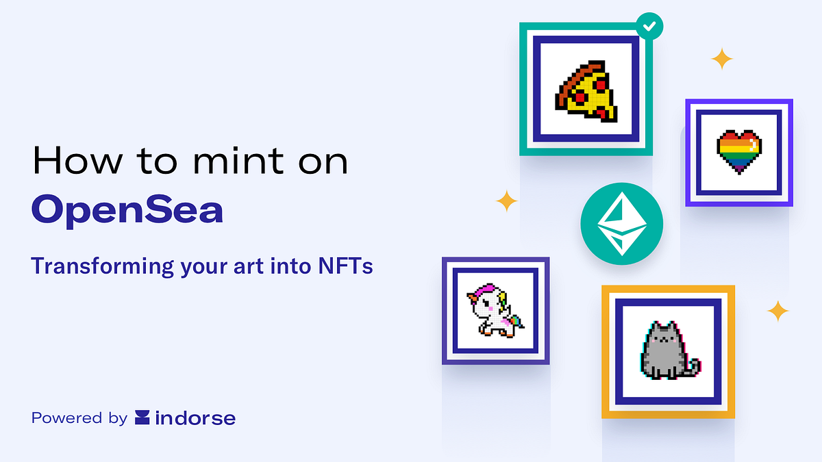 How to mint on OpenSea: getting started with NFTs | by Laszlo | Indorse