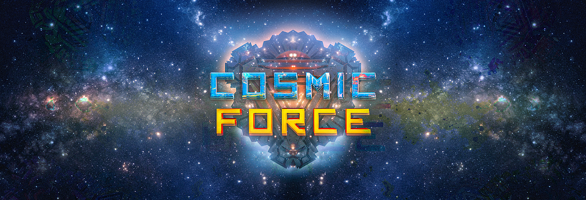 Cosmic Force — The Inception. Cosmic Force is a Play To Earn space ...