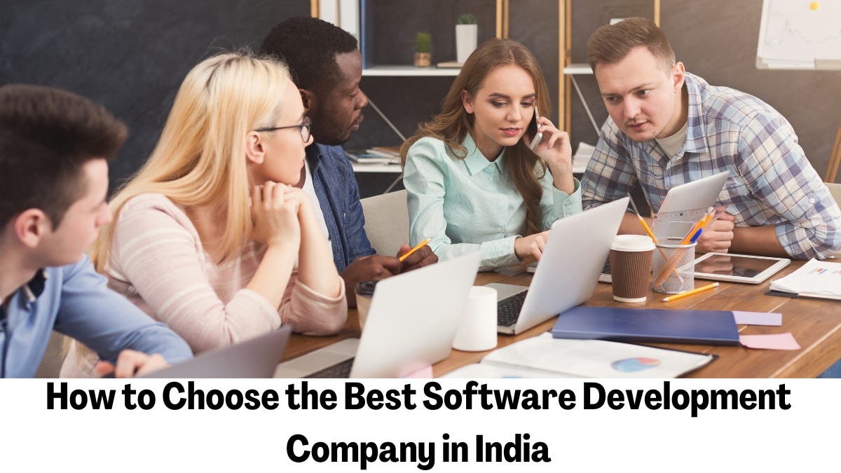 How to Choose the Best Software Development Company in India | by ...