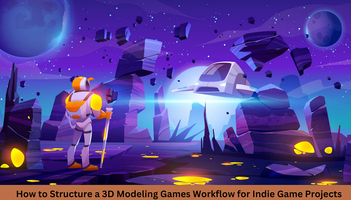 How to Structure a 3D Modeling Games Workflow for Indie Game Projects ...
