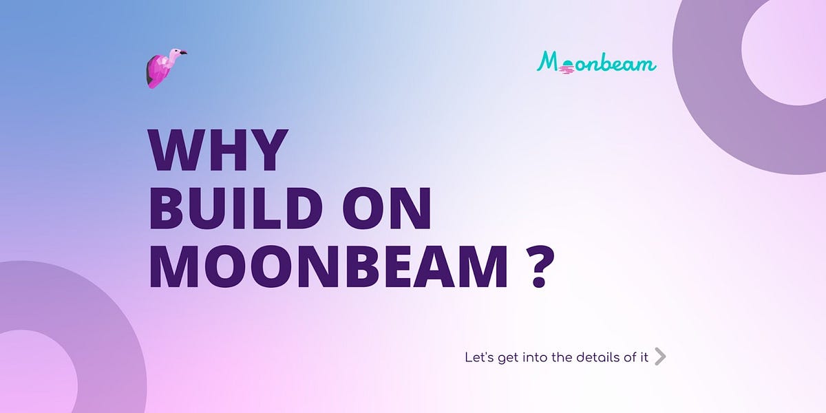 Why are we building on Moonbeam?. We often get asked, why Moonbeam? So ...
