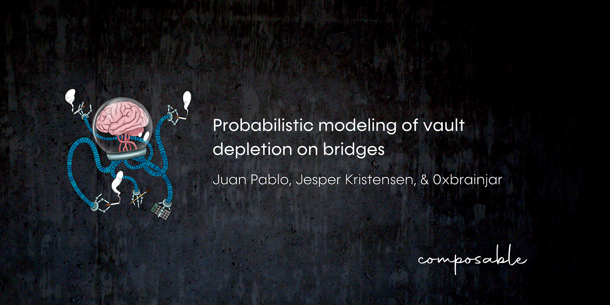 Probabilistic modeling of vault depletion on bridges | by 0xbrainjar ...