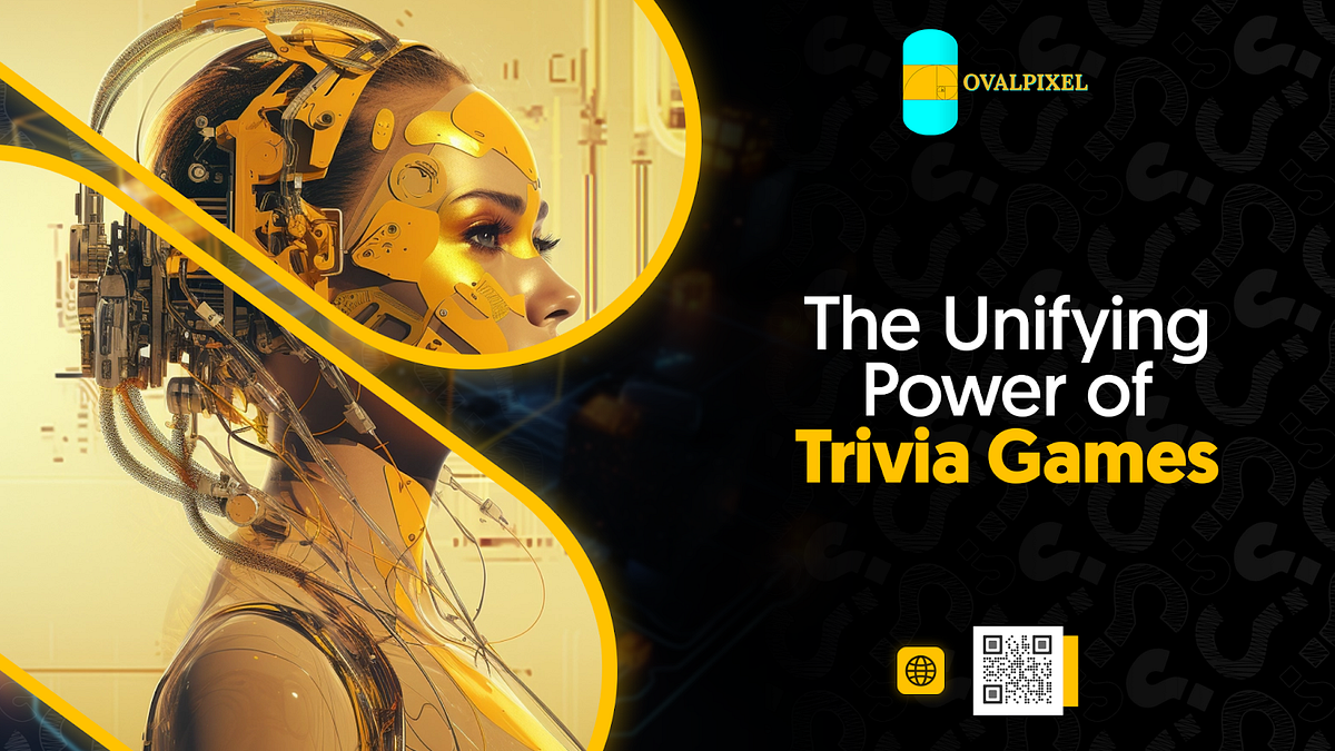 The Unifying Power of Trivia Games | by OvalPixel | Medium