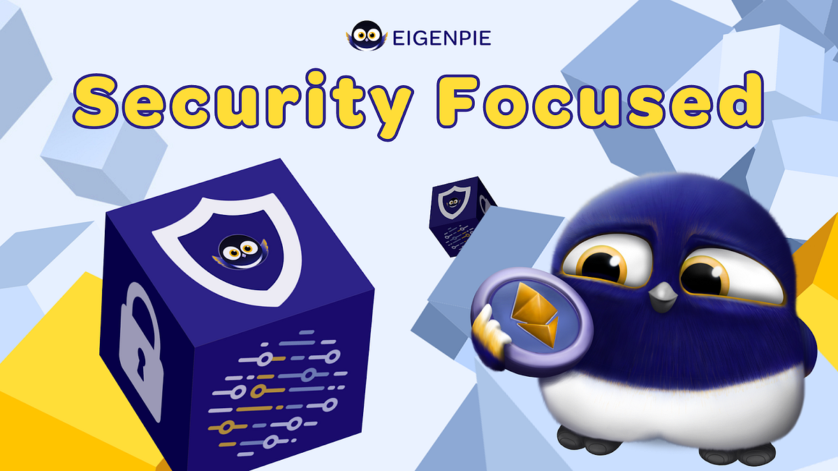 Eigenpie: Emphasizing Security. As we eagerly anticipate the launch of… | by Magpie | Eigenpie