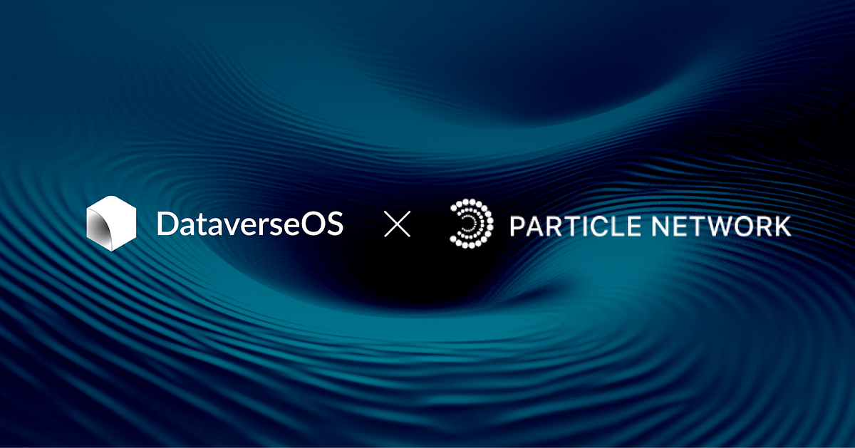 New Partnership: DataverseOS and Particle Network | by Dataverse | Medium