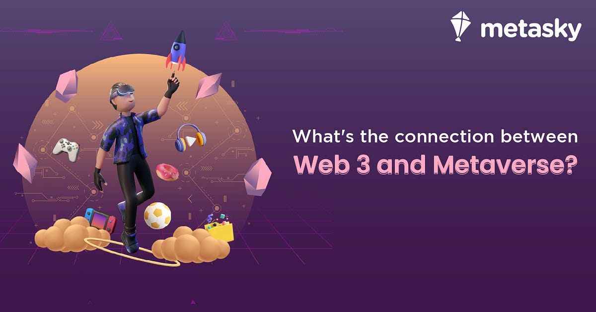 Web 3 vs metaverse: What’s the connection? | Metasky