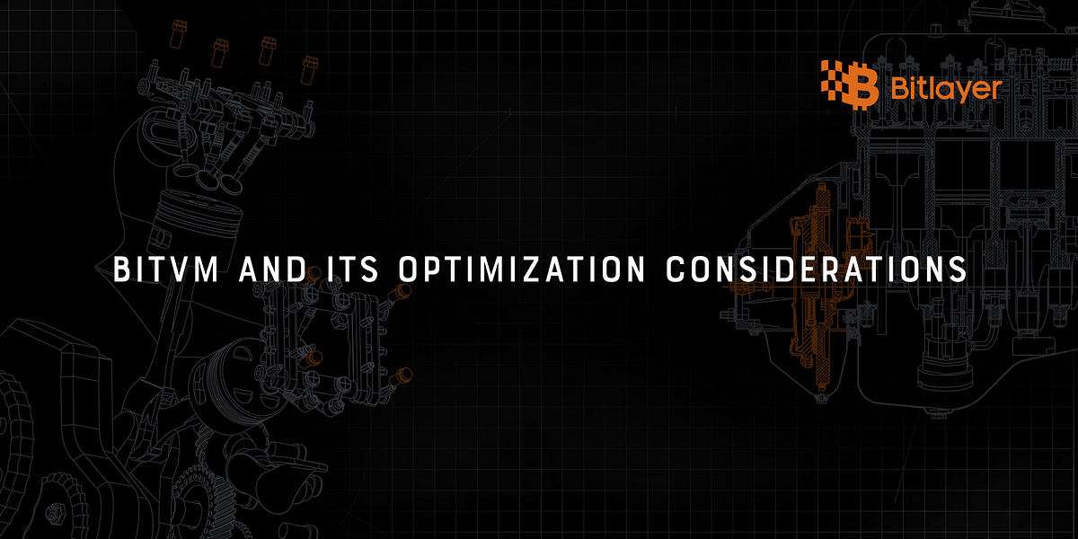 BitVM And Its Optimization Considerations | by Bitlayer | Medium