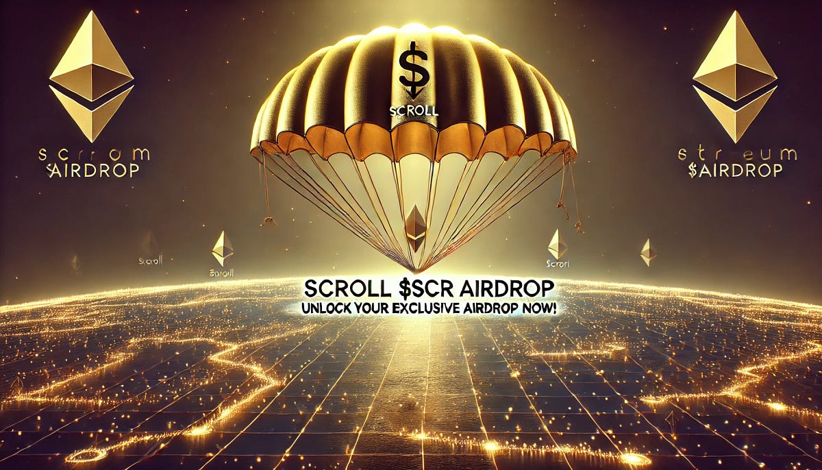 Scroll $SCR Airdrop — Unlock Your Exclusive Airdrop Now! | by Scroll ...