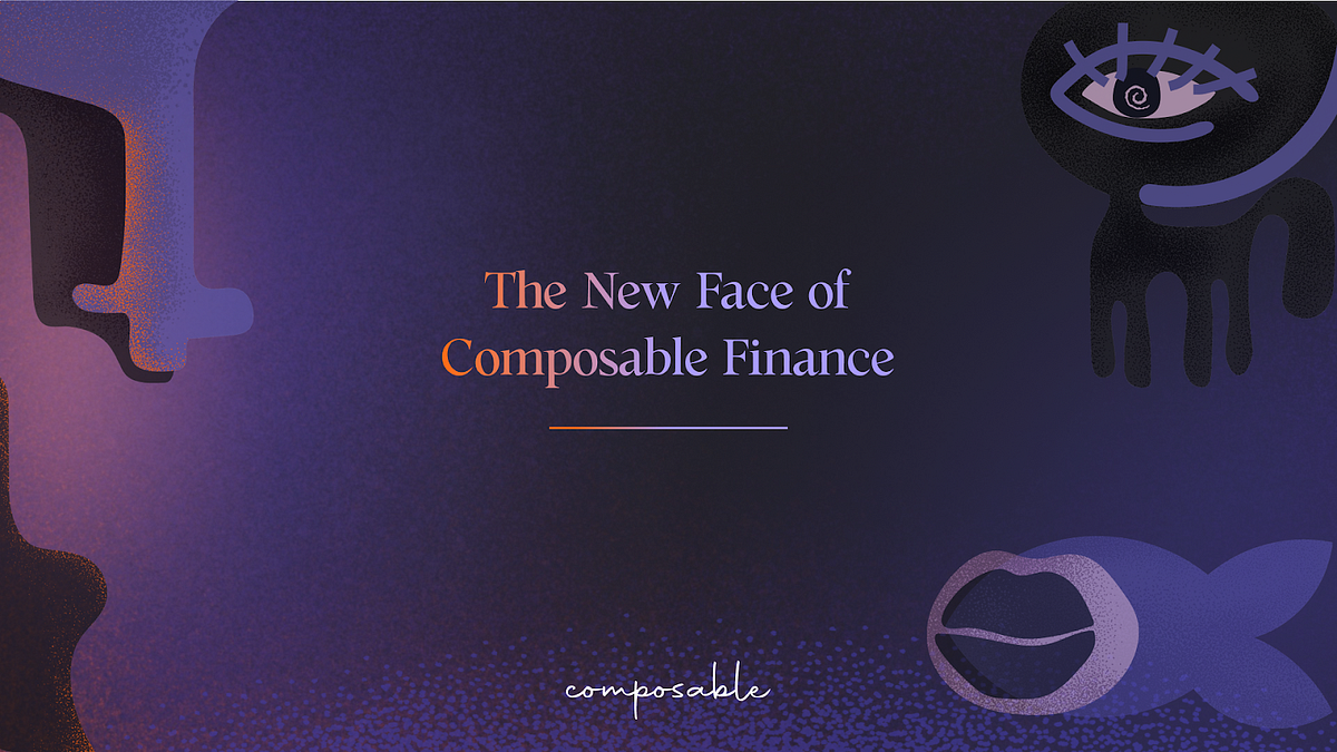 The New Face of Composable Finance | by Composable Foundation ...