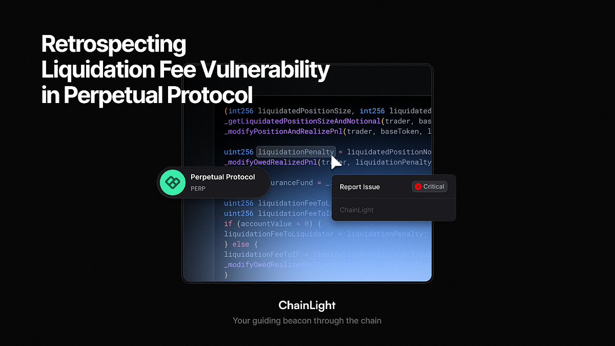 Retrospecting Liquidation Fee Vulnerability in Perpetual Protocol | by ChainLight | ChainLight ...