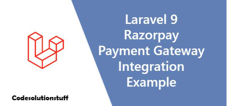 Laravel 9 Razorpay Payment Gateway Integration Example | by CodeSolutionStuff | Medium