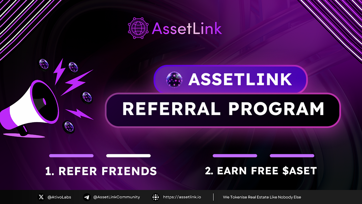 AssetLink Referral Program — Earn Free $ASET Tokens! | by AssetLink | RWA Tokenization & AI | Medium