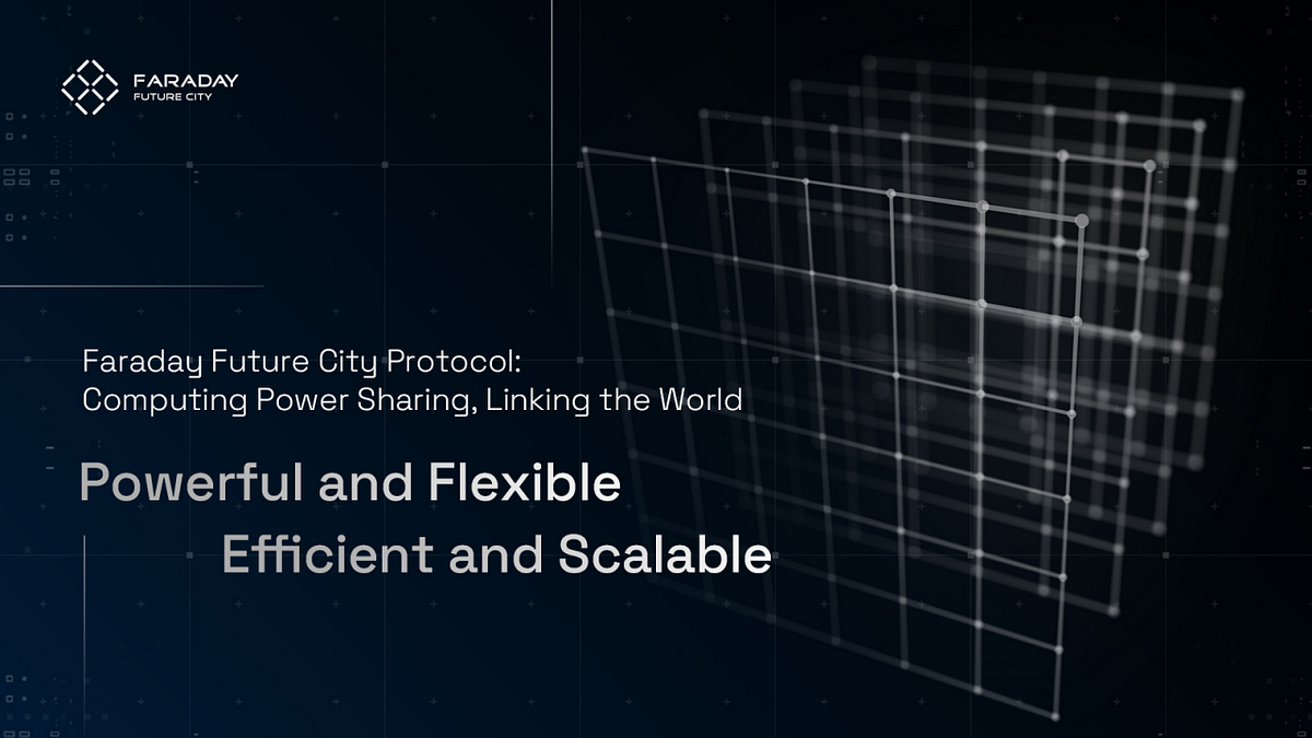 Faraday Future City Protocol: Computing Power Sharing, Linking the ...