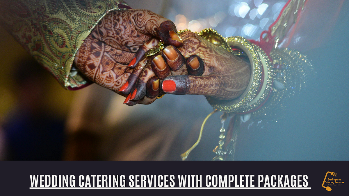 Wedding Catering Services with Complete Packages | by Sadhguru Catering ...