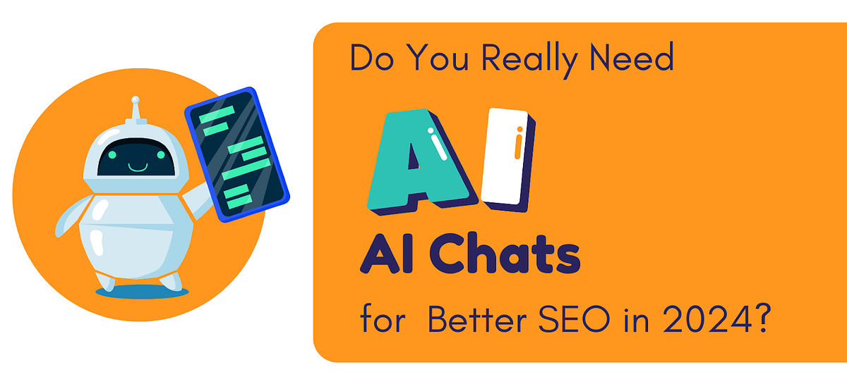 Do You Really Need AI Chatbots for Better SEO in 2024? | by Webdecorum ...