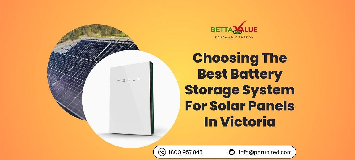 Choosing The Best Battery Storage System For Solar Panels In Victoria ...
