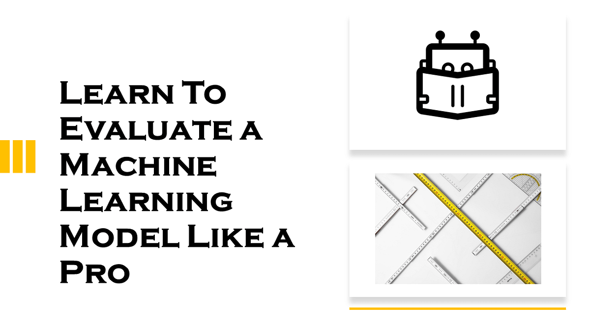 Learn To Evaluate a Machine Learning Model | by Aman Kharwal | Coders ...