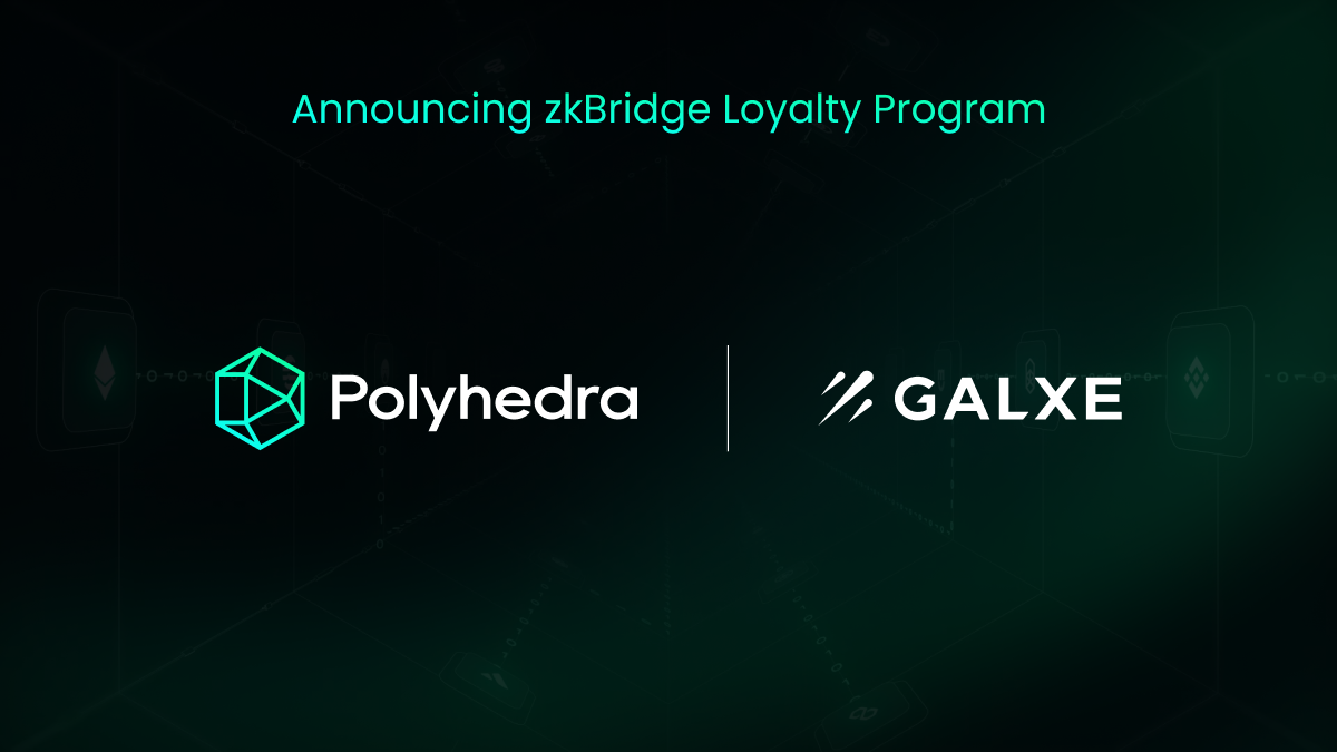 Announcing zkBridge Loyalty Point Program partnered with Galxe | by Polyhedra | Polyhedra ...