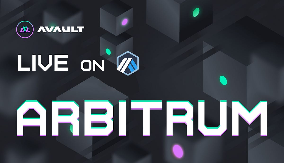 Avault Now Live On Arbitrum. We are delighted to announce the… | by Avault | Medium