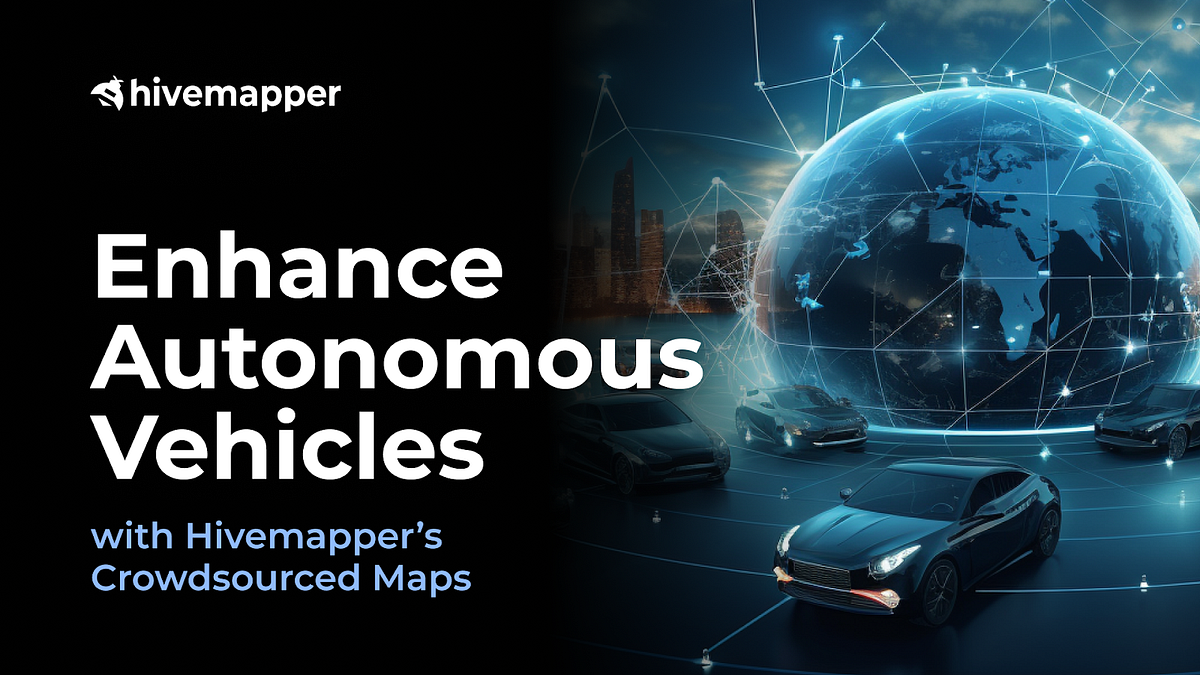 Enhance Autonomous Vehicles With Hivemapper’s Crowdsourced Maps | by Hivemapper Network ...