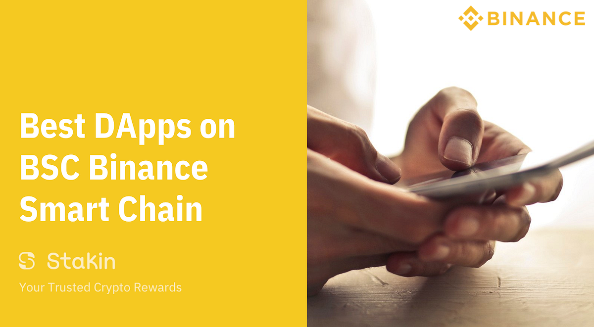 Best DApps on BSC Binance Smart Chain | by Gisele Schout | Stakin | Medium