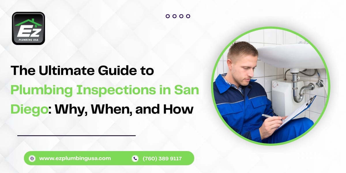 The Ultimate Guide to Plumbing Inspections in San Diego: Why, When, and ...