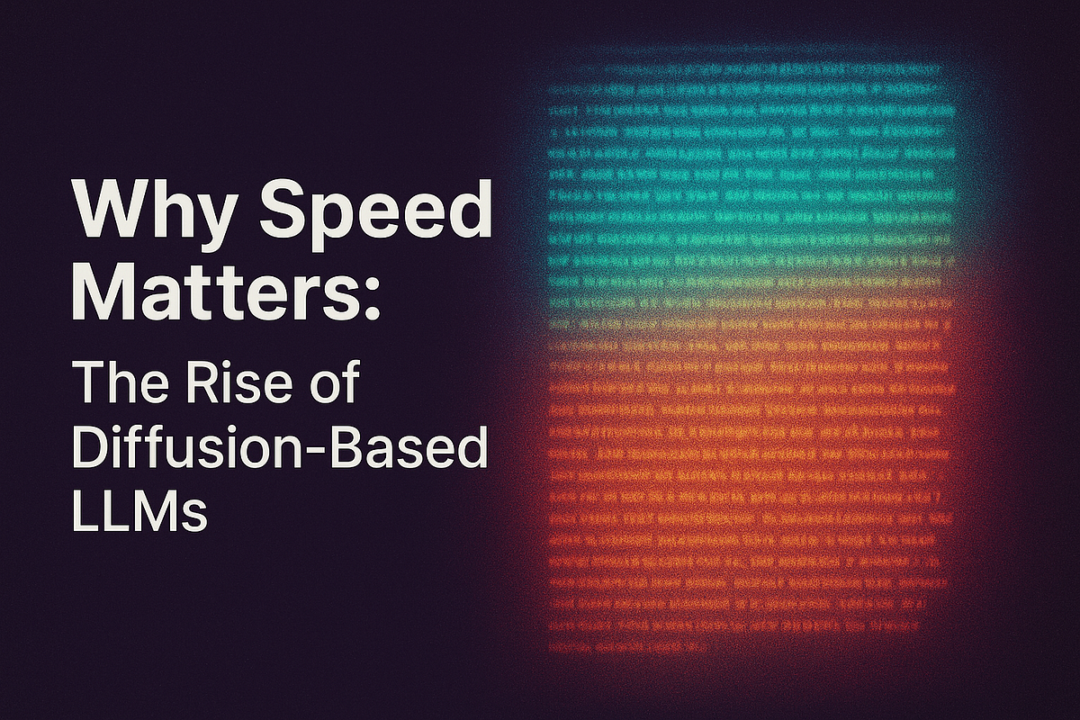 Why Speed Matters: The Rise of Diffusion-Based LLMs and the Race Beyond ...