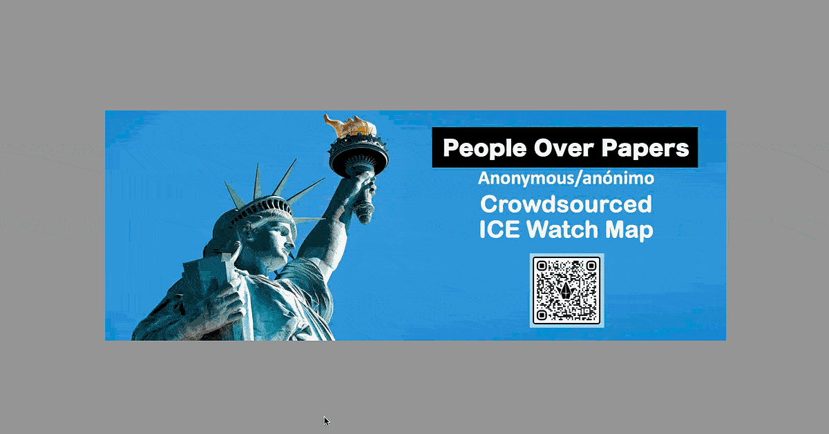 All ABOUT ICE: People Over Papers Crowdsourced ICE Watch Map, Raid ...