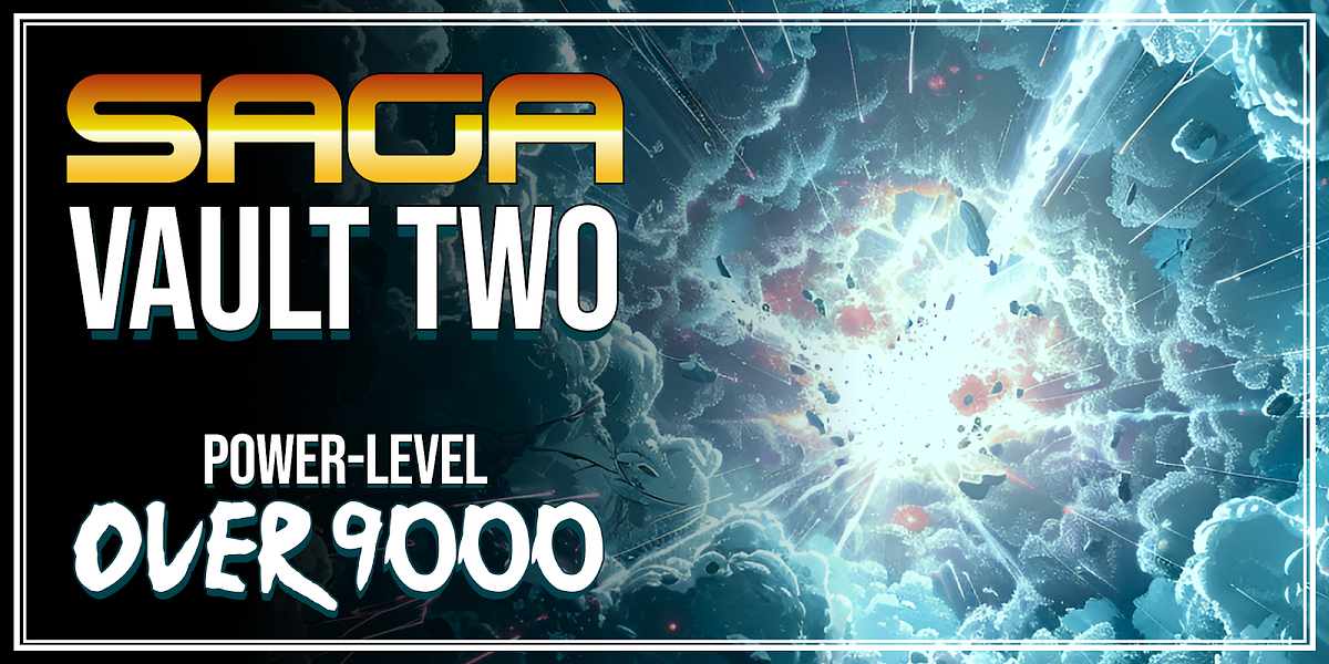 Saga Power Level Over 9000 Vault Two Airdrop & Criteria | by Kyle | Sagaxyz | Medium