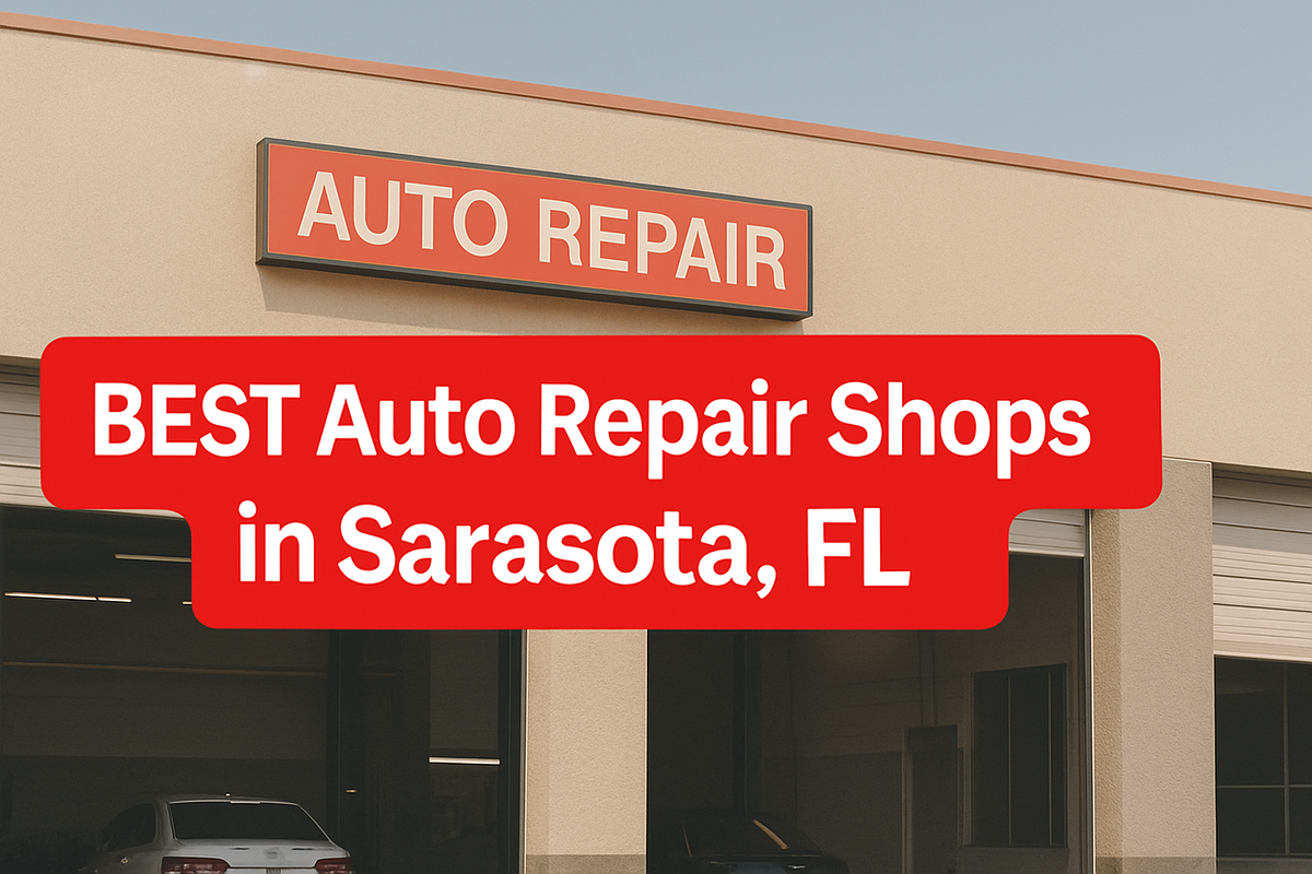 Best Auto Repair Shops in Sarasota, FL — 2025 Edition | by ...