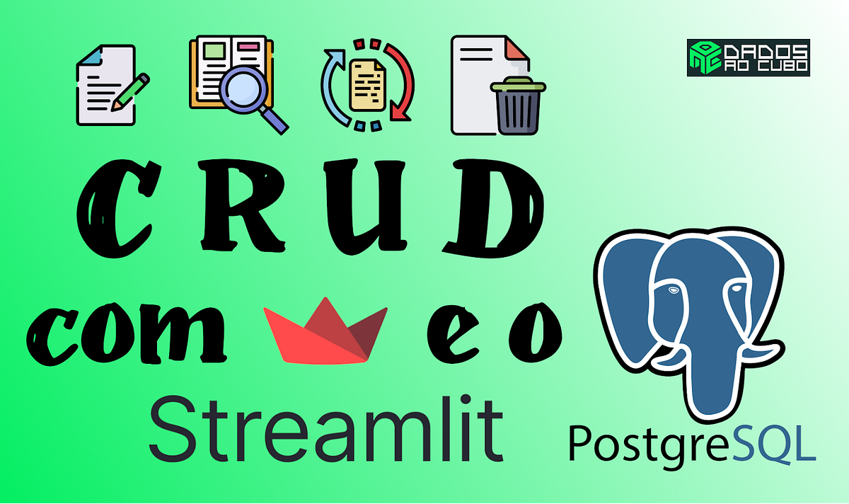 CRUD com Streamlit e o PostgreSQL | by Tiago Dias | Medium