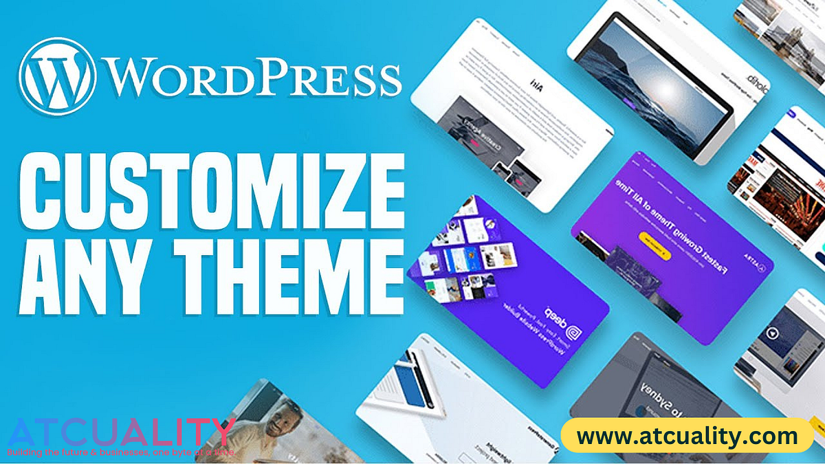 How Custom WordPress Themes Can Transform Your Digital Presence | by ...