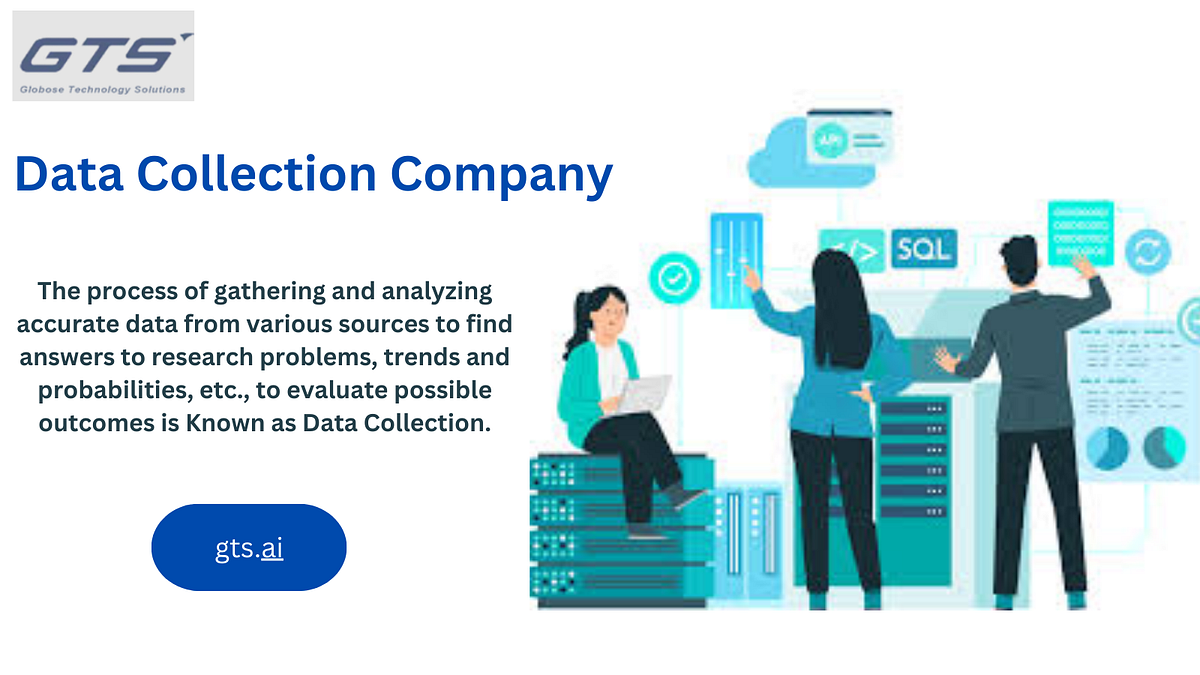 The Rise and Role of a Data Collection Company in Modern Business | by ...