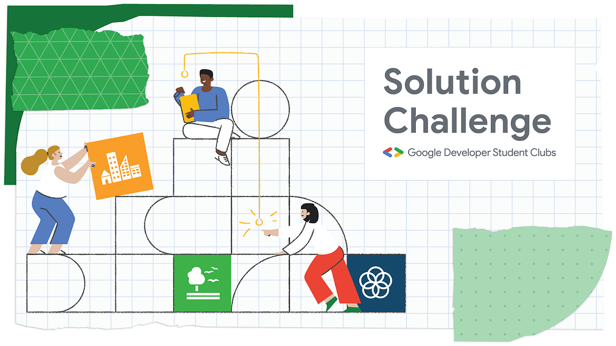 GDSC Solution Challenge: Kendimi Test Ettiğim Unutulmaz Bir Deneyim ...