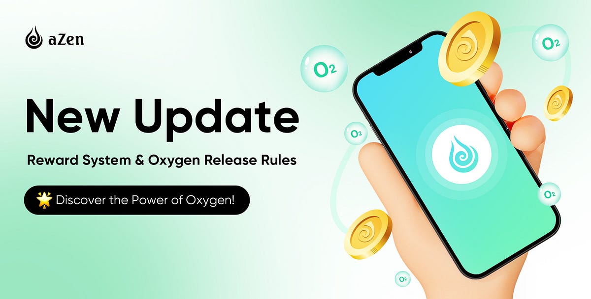 aZen Update: Oxygen Release Rules | by aZennetwork | Medium