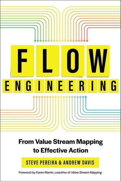 (PDF/ePub) Flow Engineering: From Value Stream Mapping to Effective Action — Steve Pereira | by ...