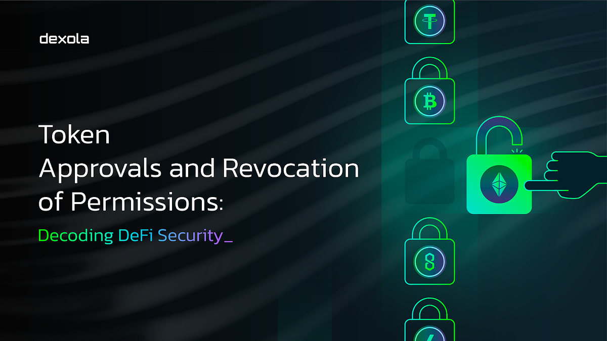 Token Approvals and Revocation of Permissions: Decoding DeFi Security | by Dexola | Blockchain ...