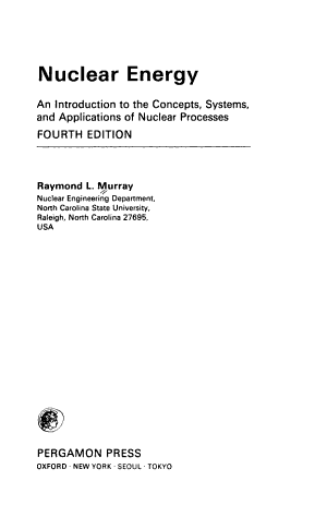Nuclear Energy, Fourth Edition: An Introduction to the Concepts ...