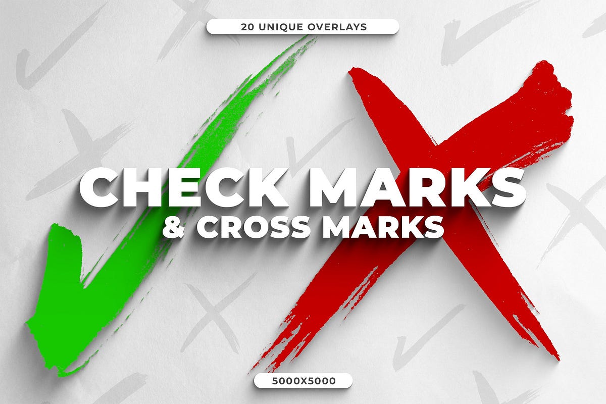 20 Check Mark & Cross Mark Overlays | by Cymcnyrm | Sep, 2024 | Medium