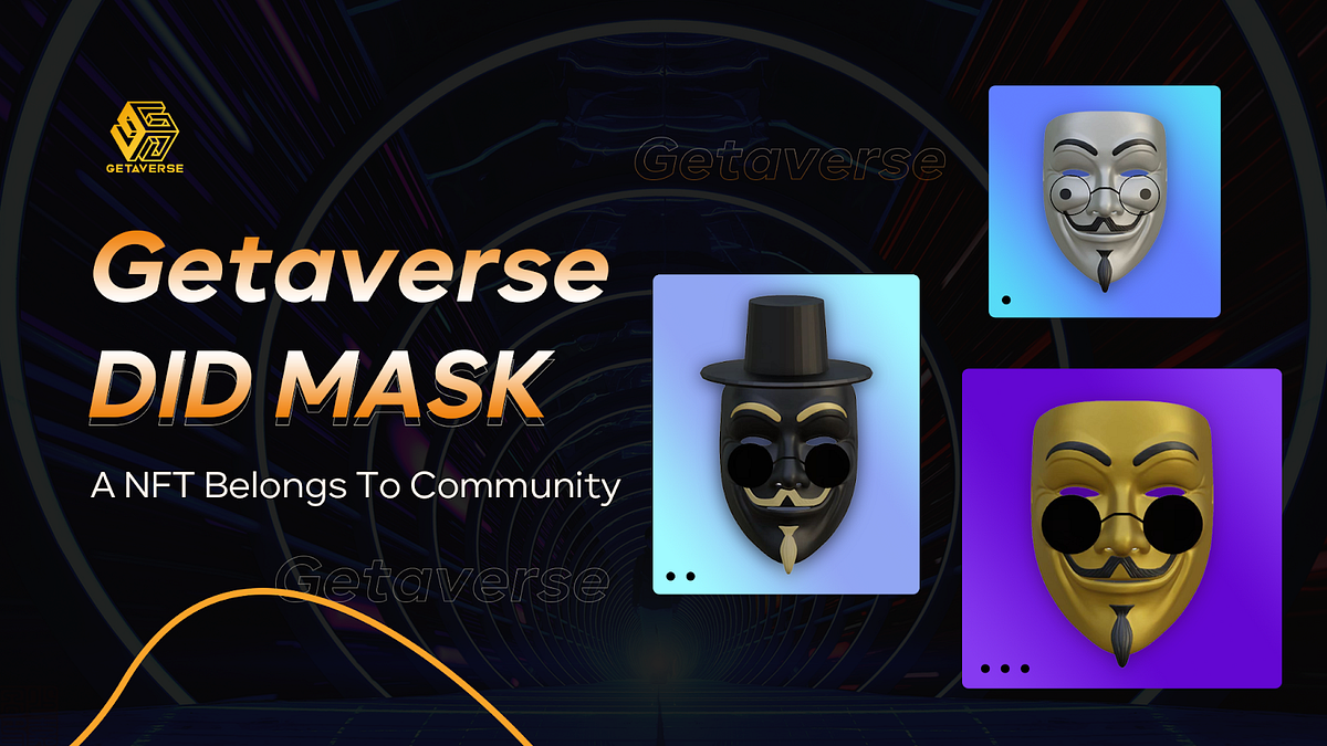 Getaverse DID MASK — A NFT Belongs To Community | by Getaverse | Medium