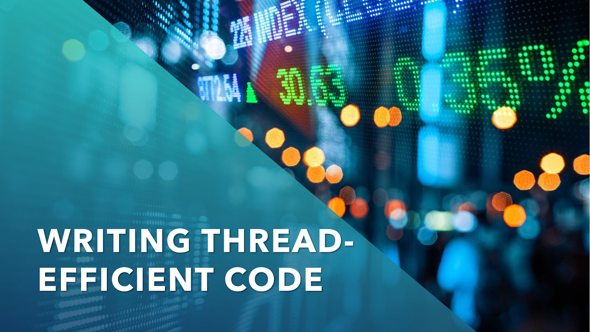 Understand writing Thread-Efficient Code | by Amit Khullar | Medium