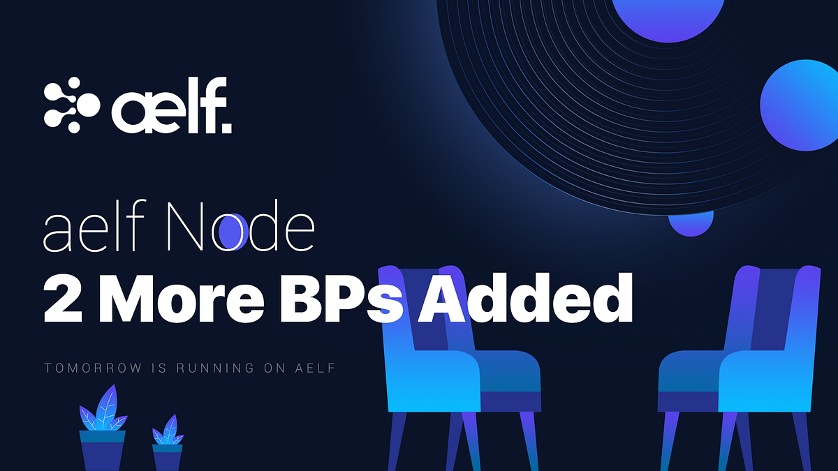 Enhancing Governance and Adding 2 More BPs, aelf’s BP Number Reaches 19 ...