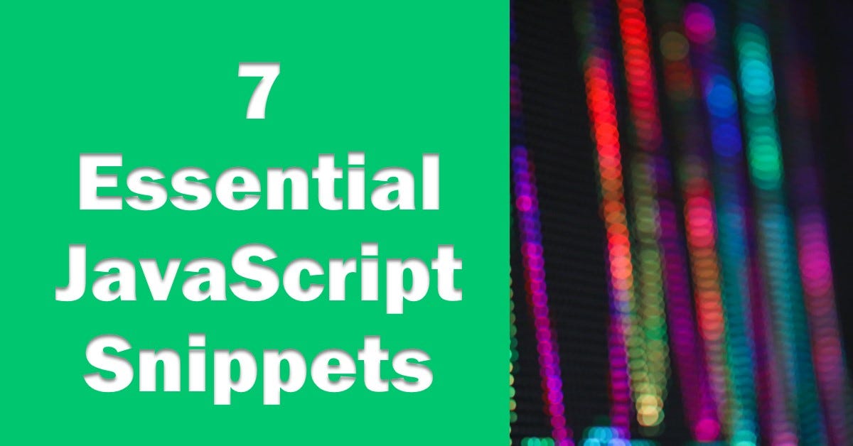 🚀 7 Essential JavaScript Snippets for Daily Development | by Xiuer Old ... 🚀 7 Essential JavaScript Snippets for Daily Development | by Xiuer Old ...