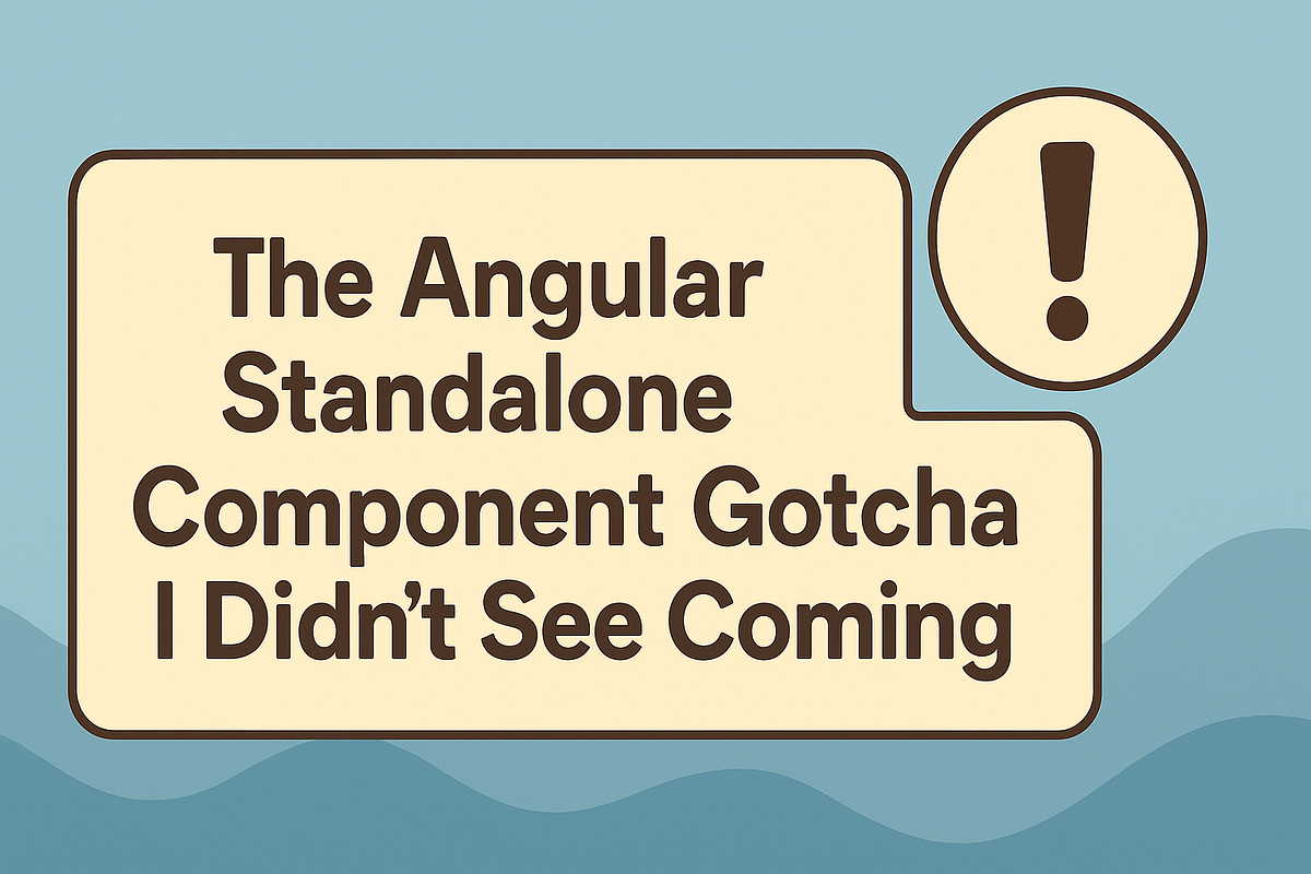 The Angular Standalone Component Gotcha I Didn’t See Coming | by Avinash Dalvi | Apr, 2025 ...